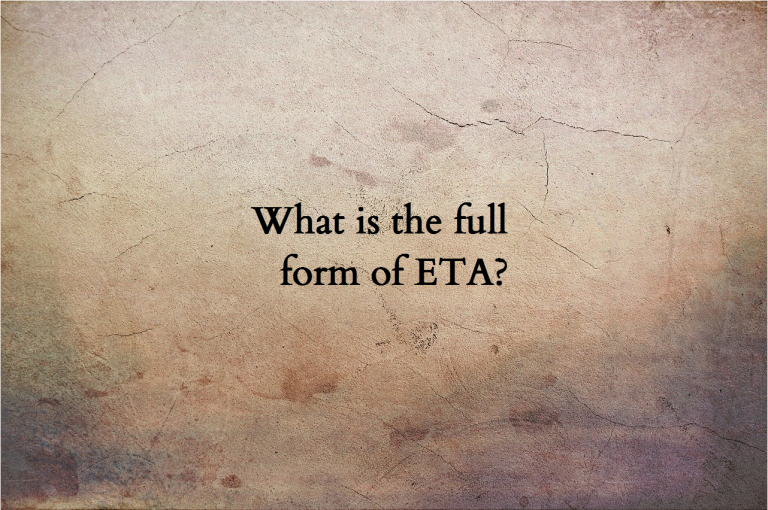 ETA Full Form ETA Meaning ETA Full Name ETA Acronym ETA Full Form ETA Meaning ETA Full Name ETA Acronym